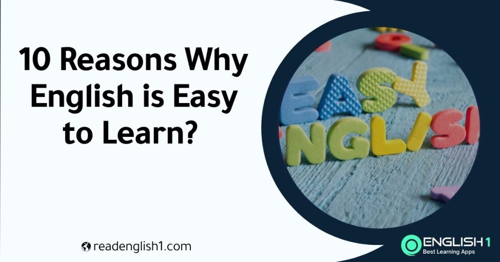 10 Reasons Why English is Easy to Learn? – English 1