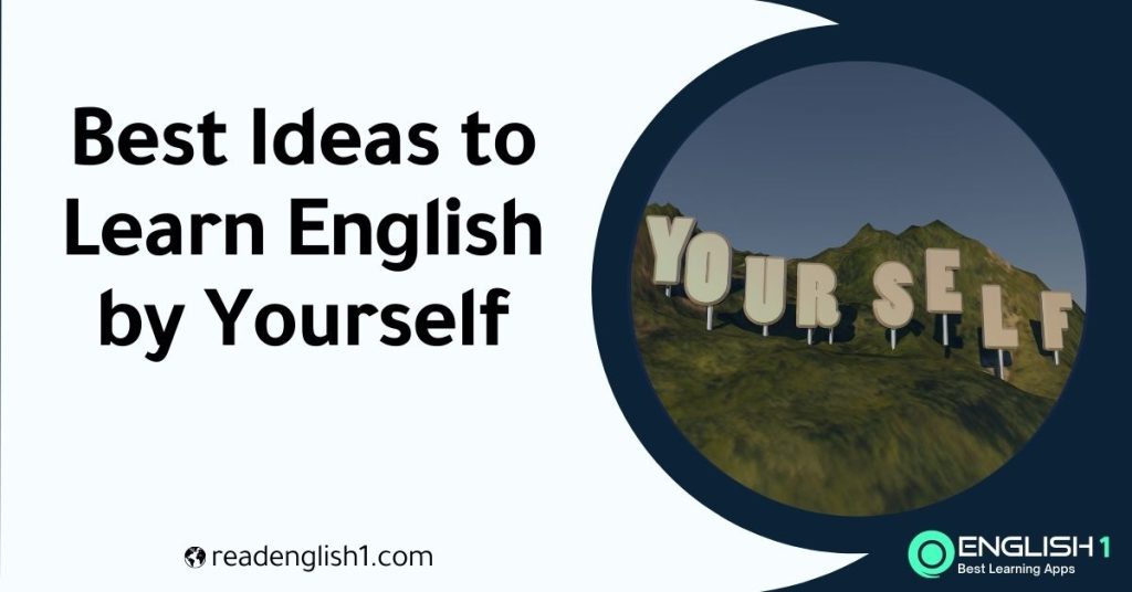 Best Ideas to Learn English by Yourself – English 1