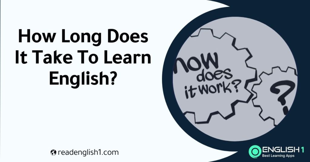 How Long Does It Take To Learn English? – English 1