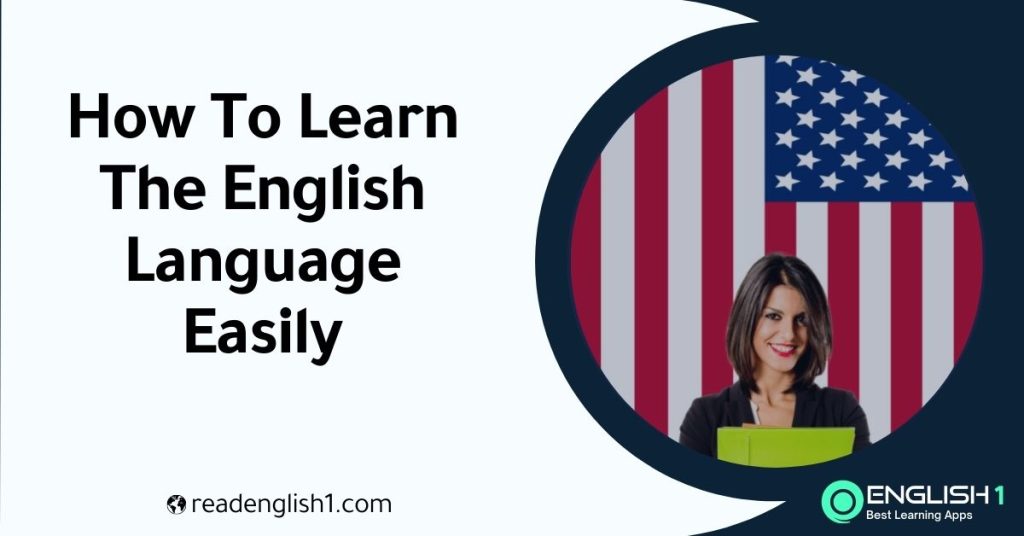 How To Learn The English Language Easily – English 1