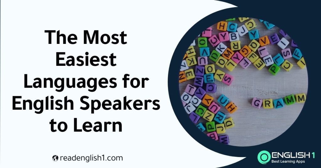 The Most Easiest Languages for English Speakers to Learn – English 1