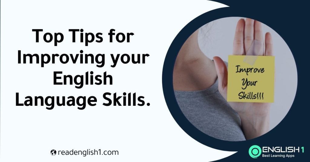 Top Tips for Improving your English Language Skills. – English 1