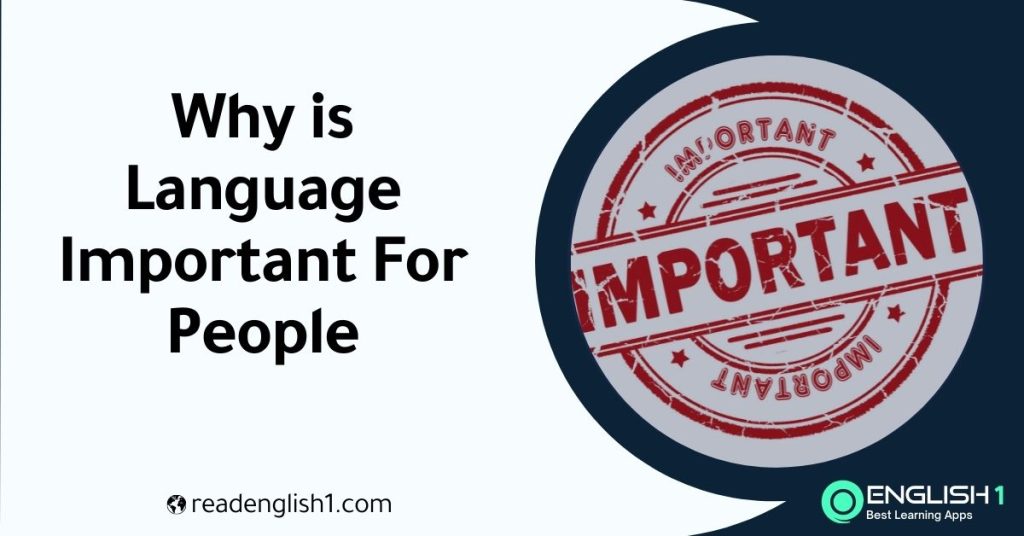 Why is Language Important For People – English 1